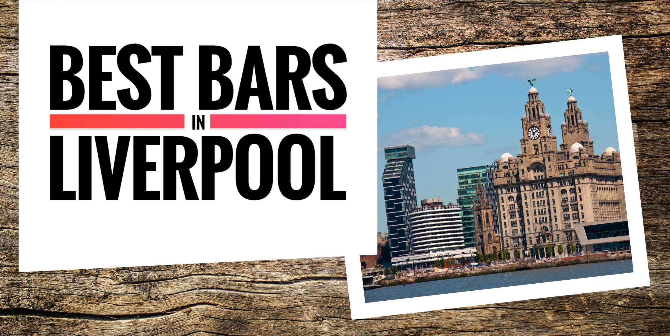 Best Bars in Liverpool | 29 Places to Drink in Liverpool