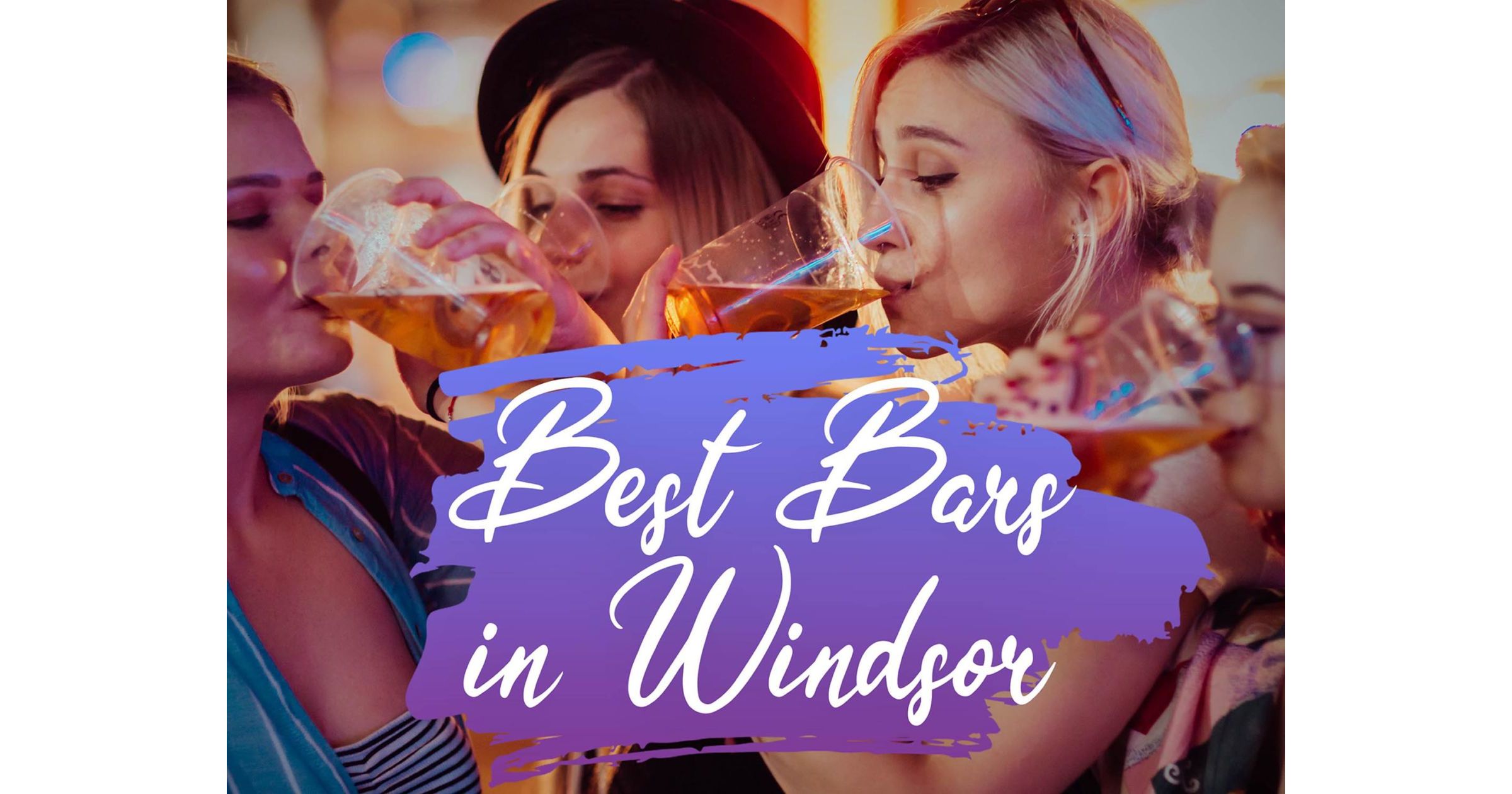 Best Bars in Windsor | 9 Bars in Windsor to Visit