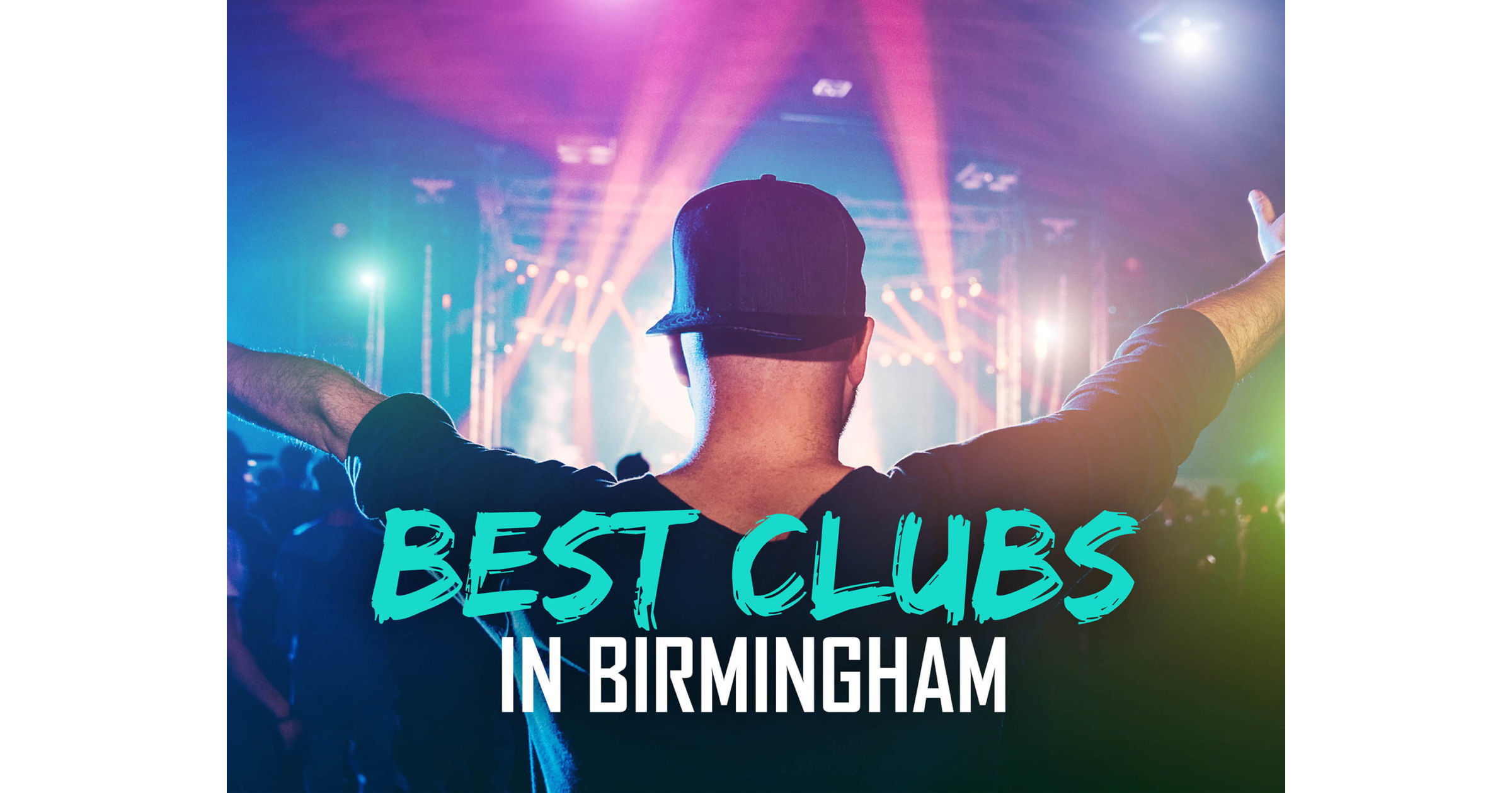 Best Clubs in Birmingham | 10 Best Nightclubs