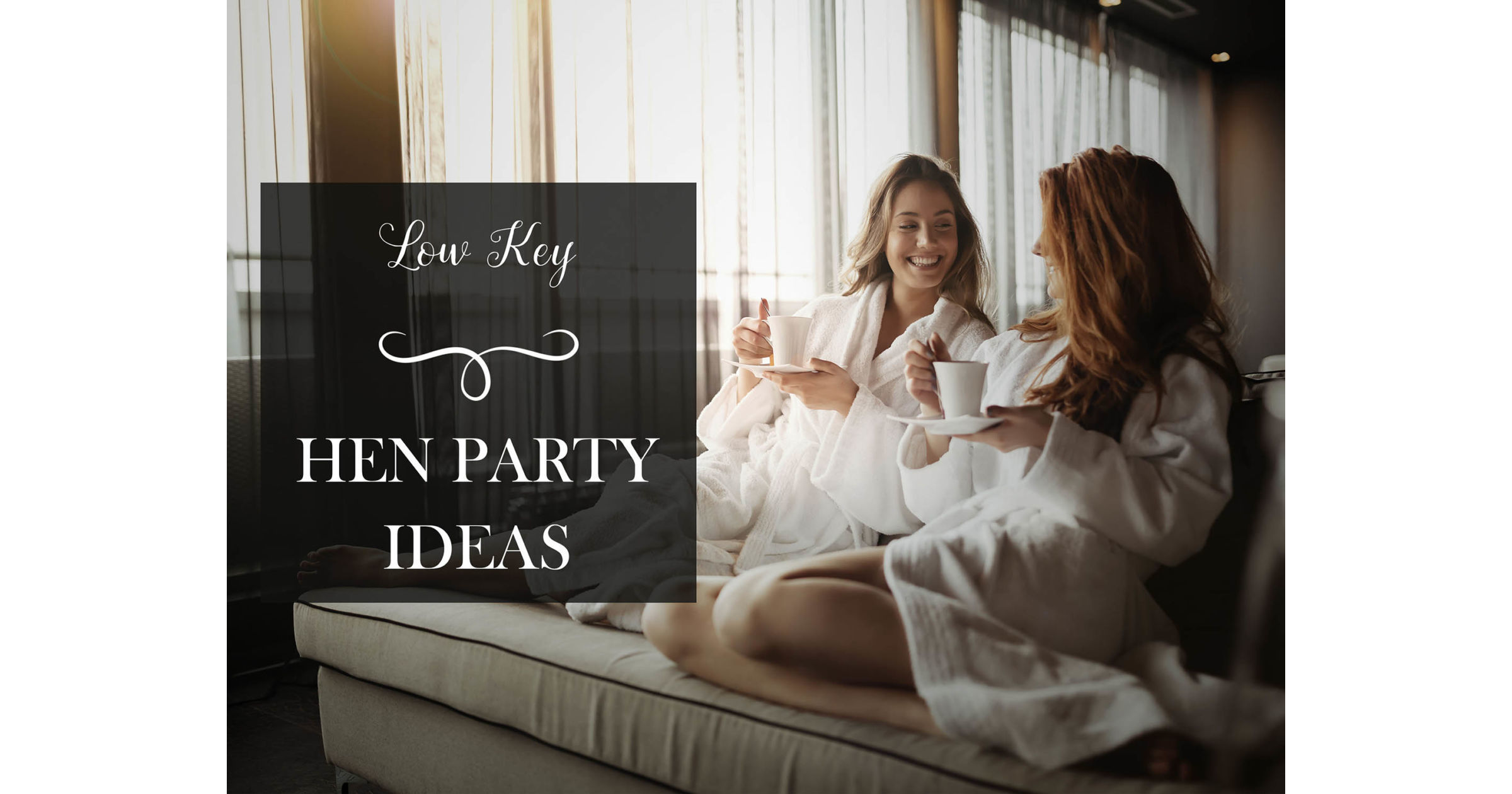 Low Key Hen Party Ideas | 14 Activities & Ideas