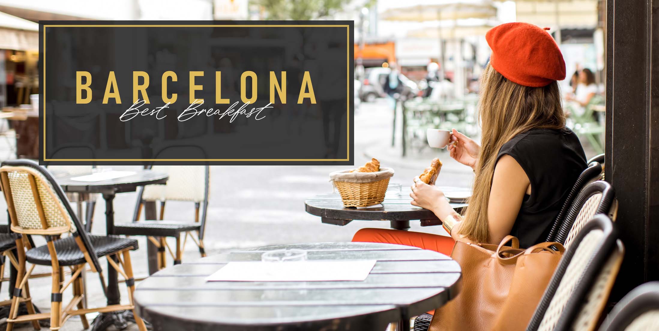 8 Of the Best Breakfast Cafes in Barcelona Centre