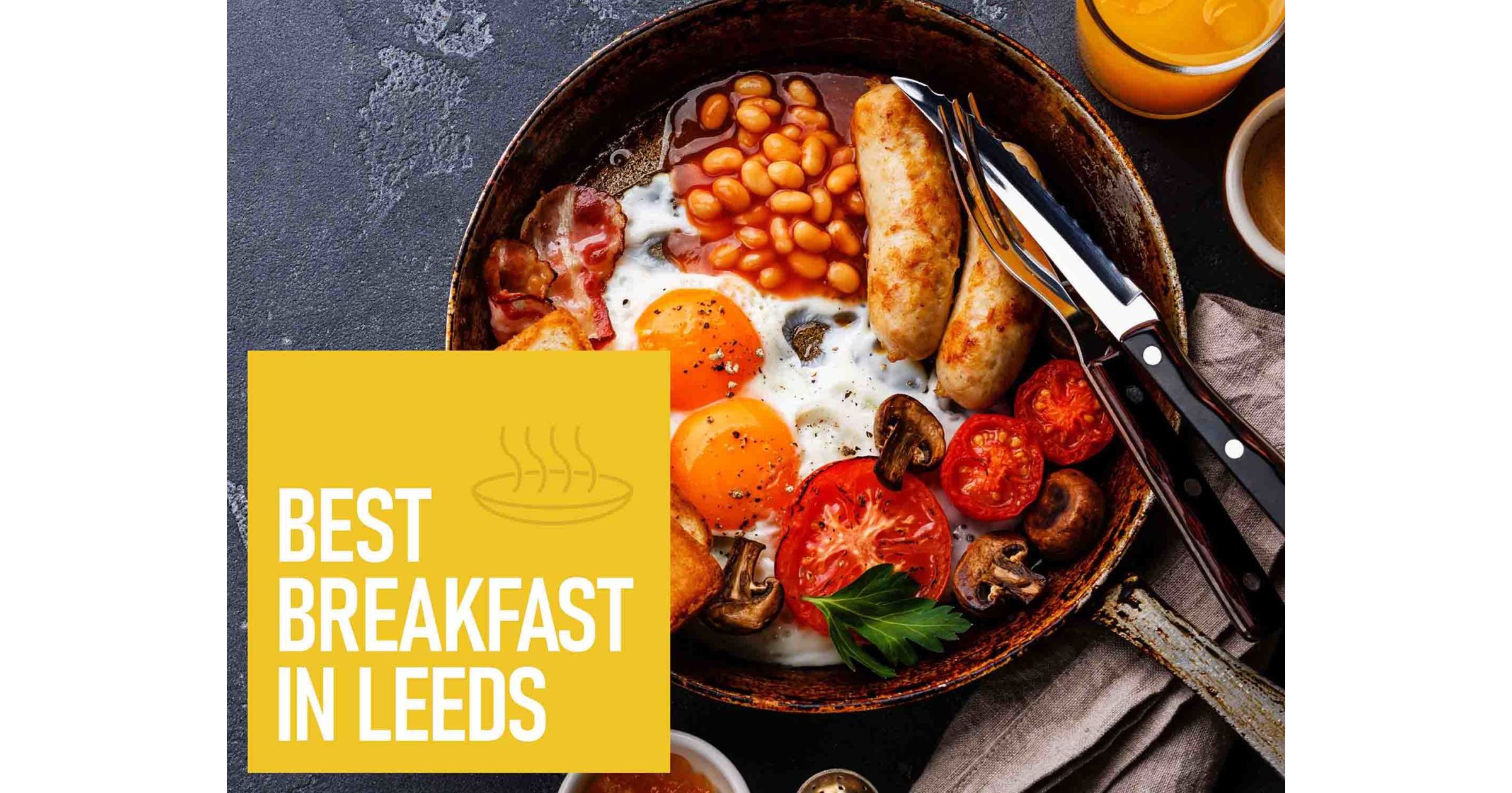 The Top Breakfast Places in Leeds for Groups