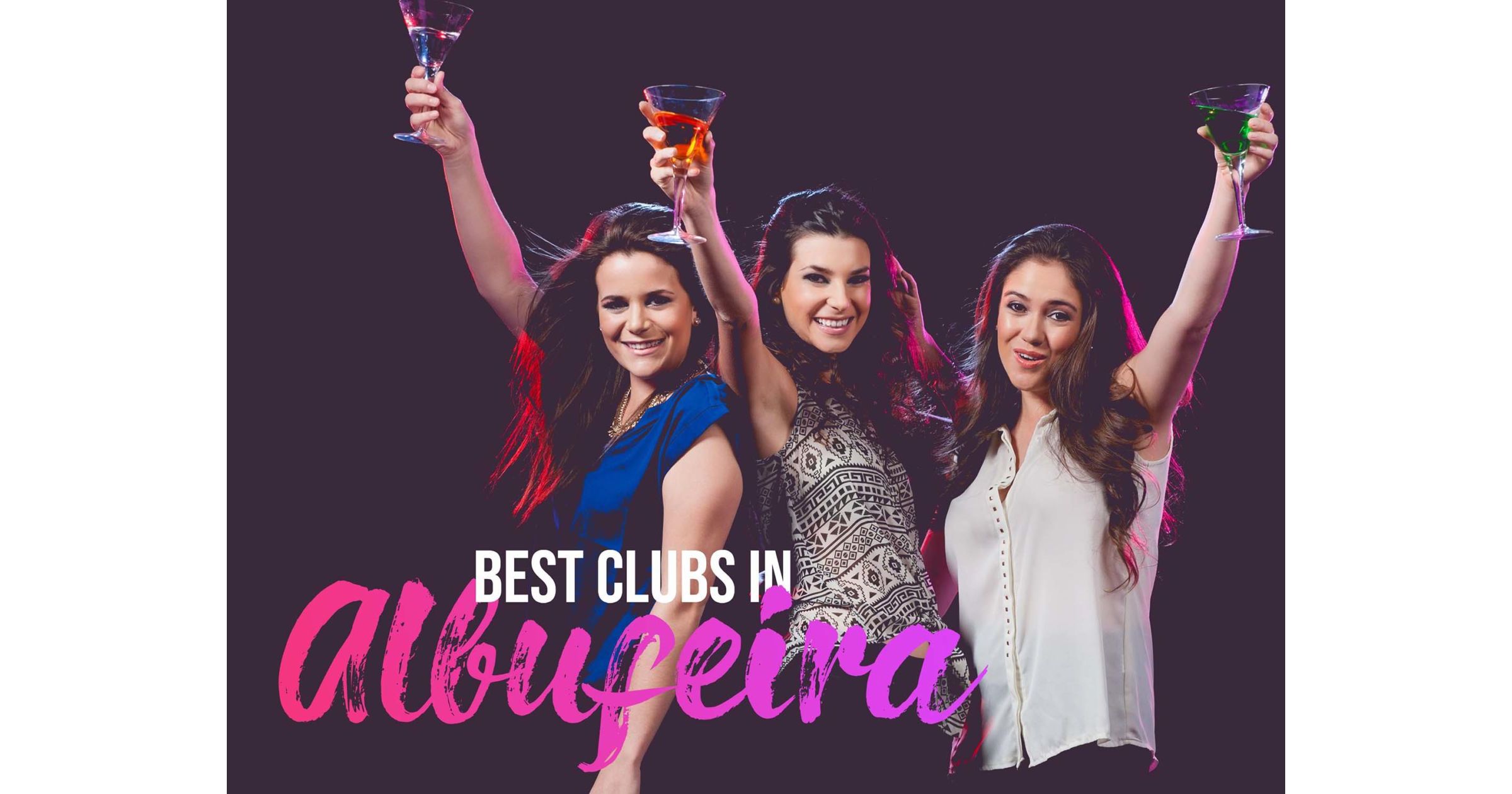 5 Best Clubs in Albufeira | Albufeira Nightclubs