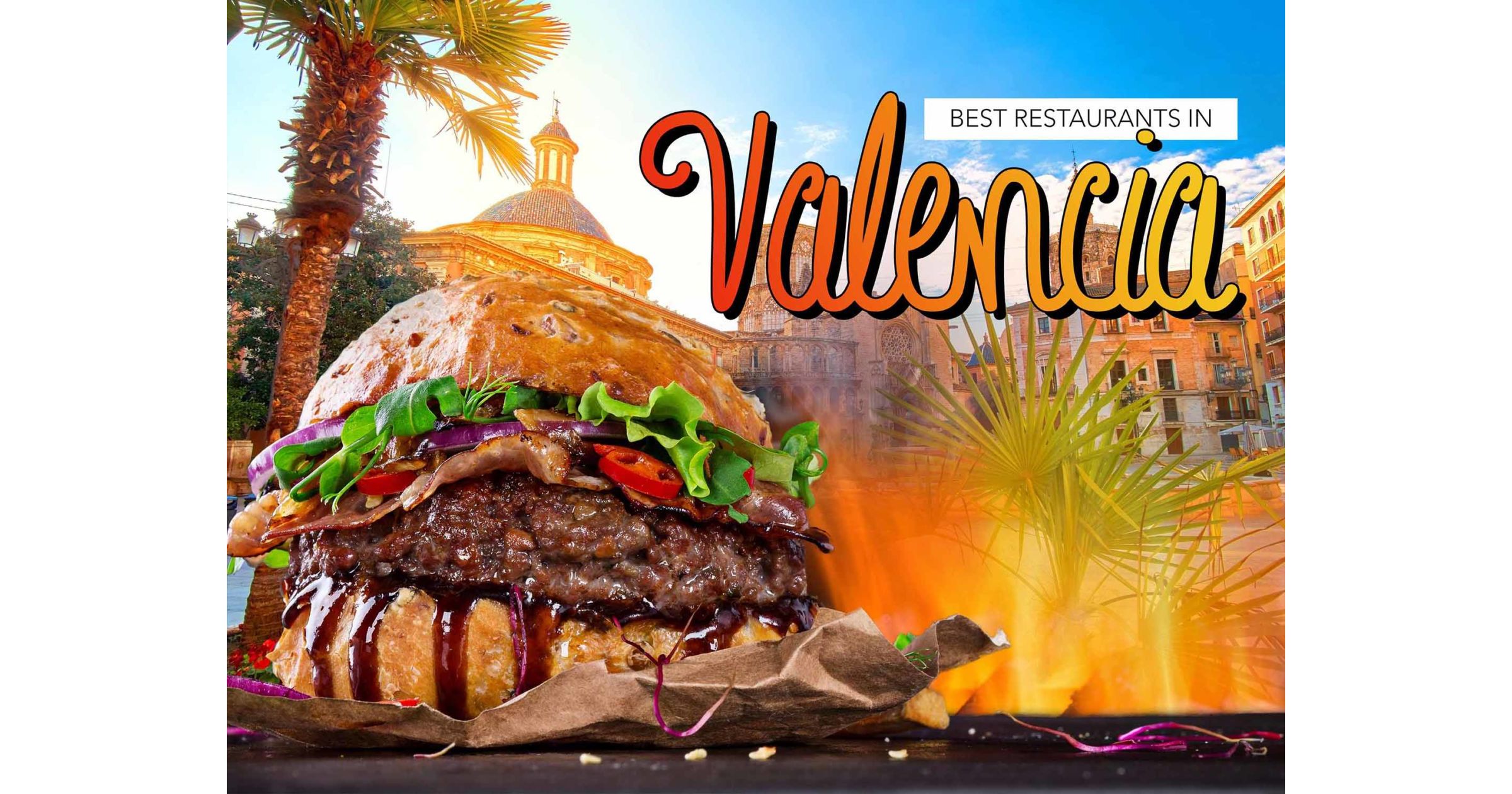 Best Restaurants in Valencia | 15 Valencia Restaurants