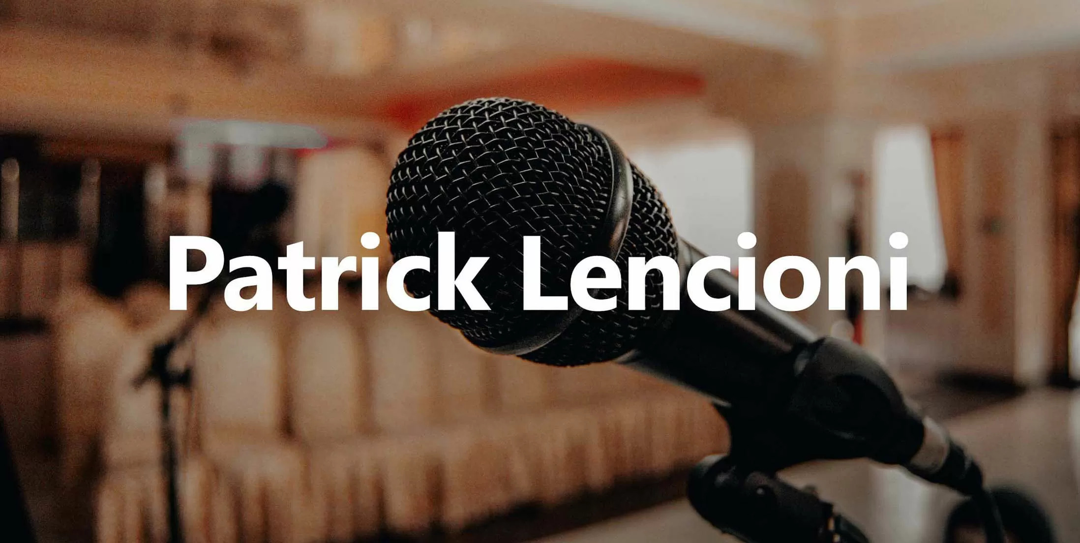 Patrick Lencioni | 5 Dysfunctions of a Team | Funktion Events