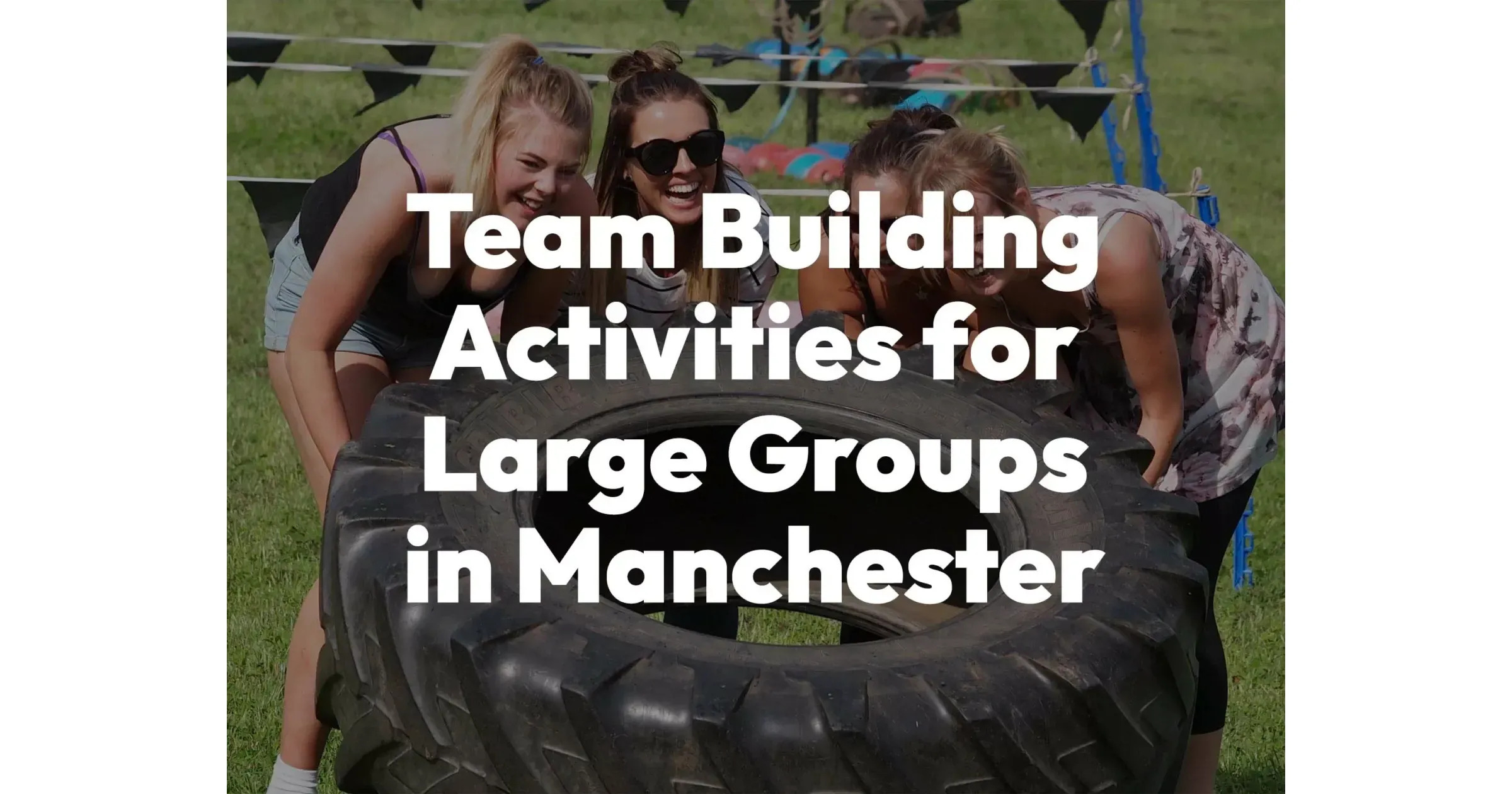 Large Group Team Building Manchester (50–250+ People)