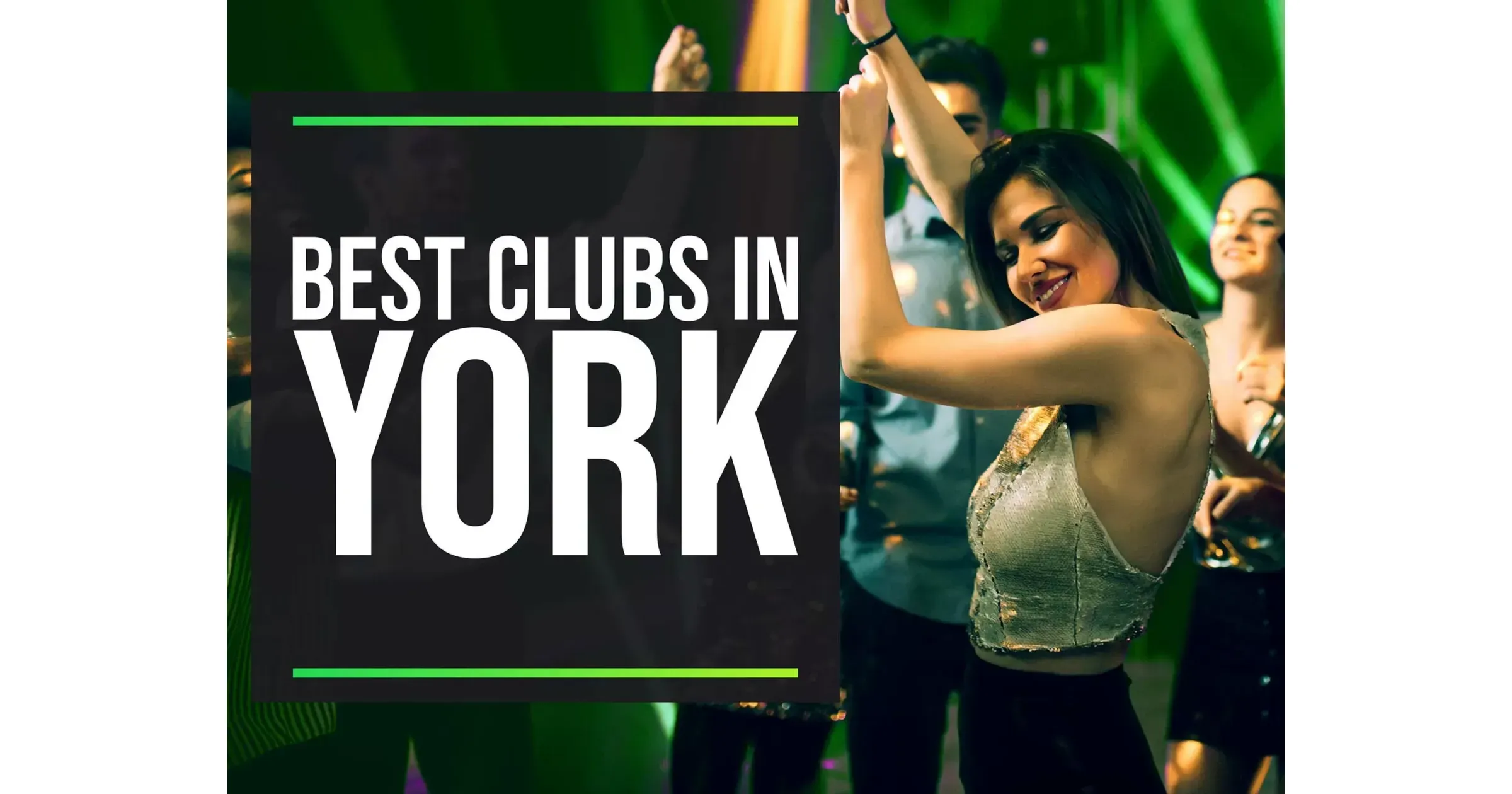 7 Best Clubs in York | York Nightclubs