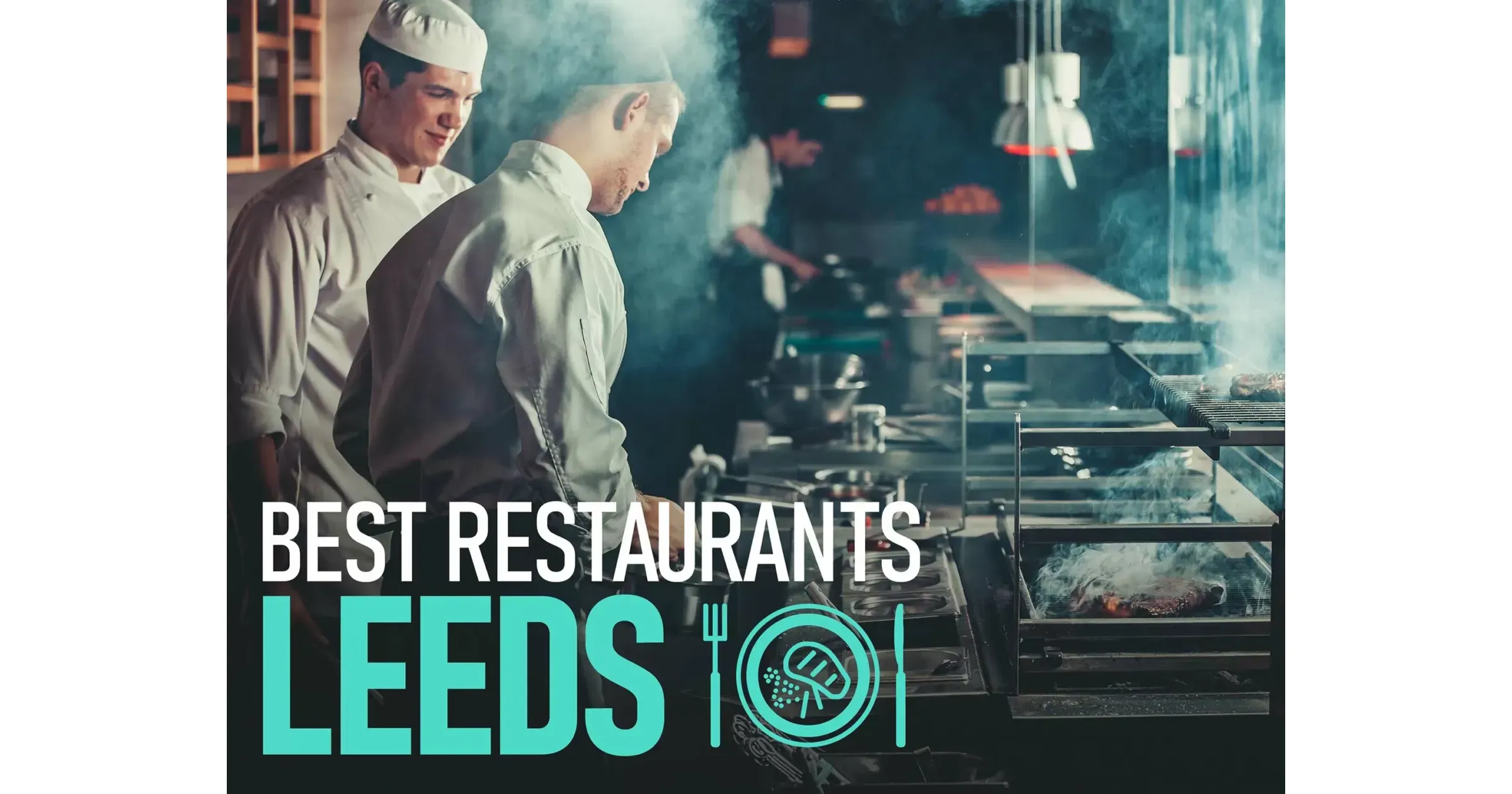 Most Popular Eateries | The 6 Best Restaurants in Leeds