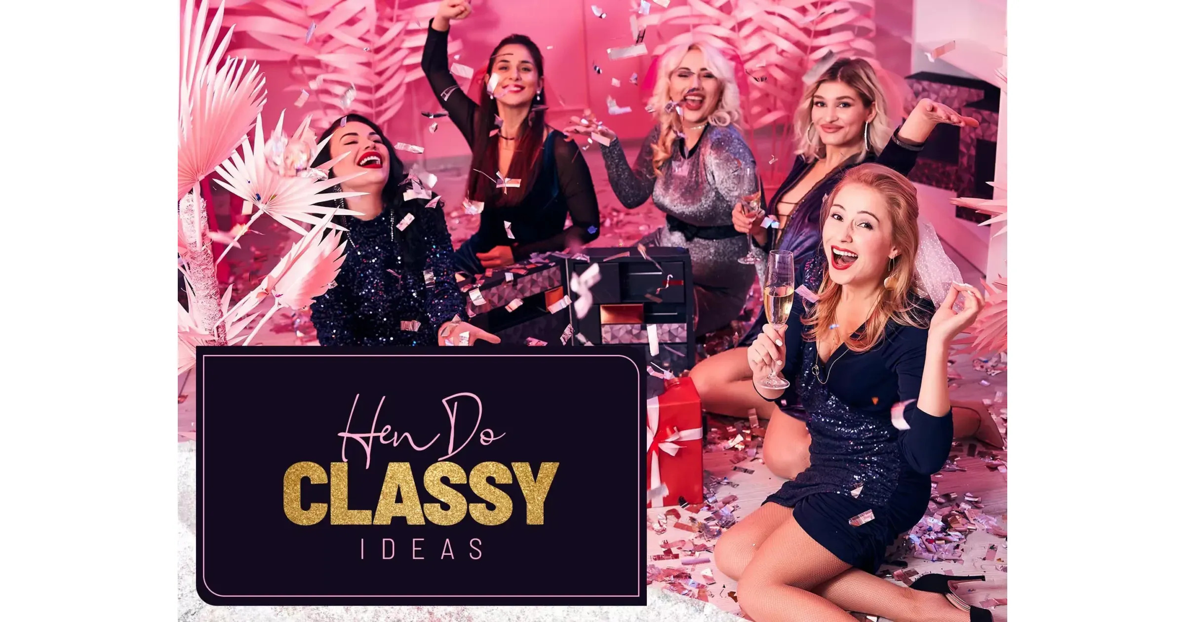 50 Classy Hen Party Ideas | Wonderful & Fun